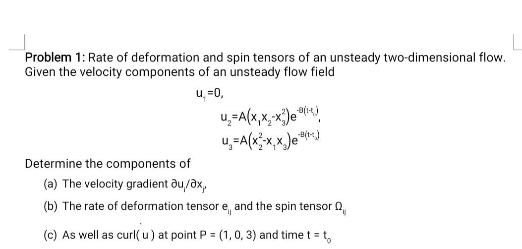 Solved Problem 1: Rate of deformation and spin tensors of an | Chegg.com