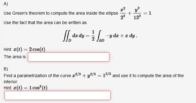 Solved A)Use Green's theorem to compute the area inside the | Chegg.com