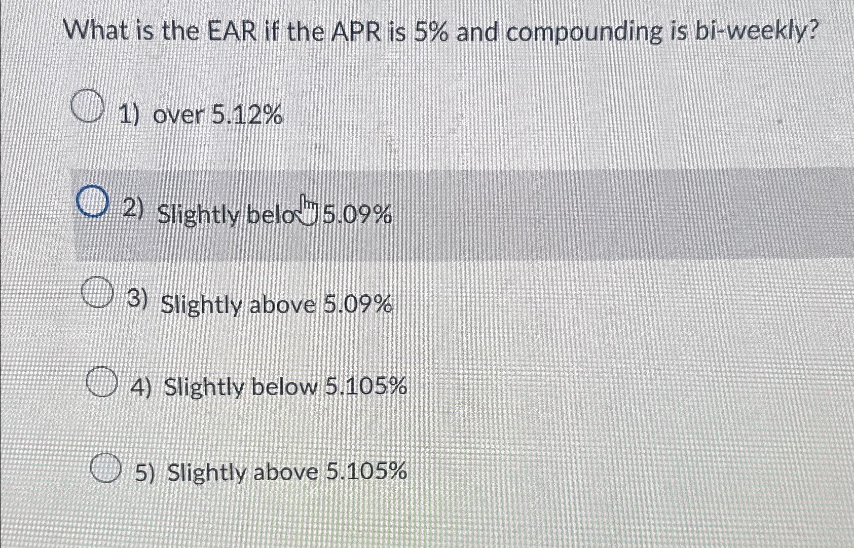 Solved What is the EAR if the APR is 5% and compounding is | Chegg.com