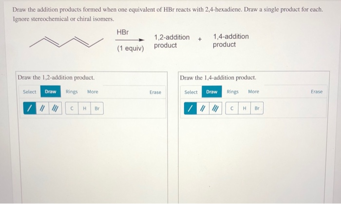 Solved Draw the addition products formed when one equivalent | Chegg.com Solved Draw the addition products formed when one equivalent | Chegg.com