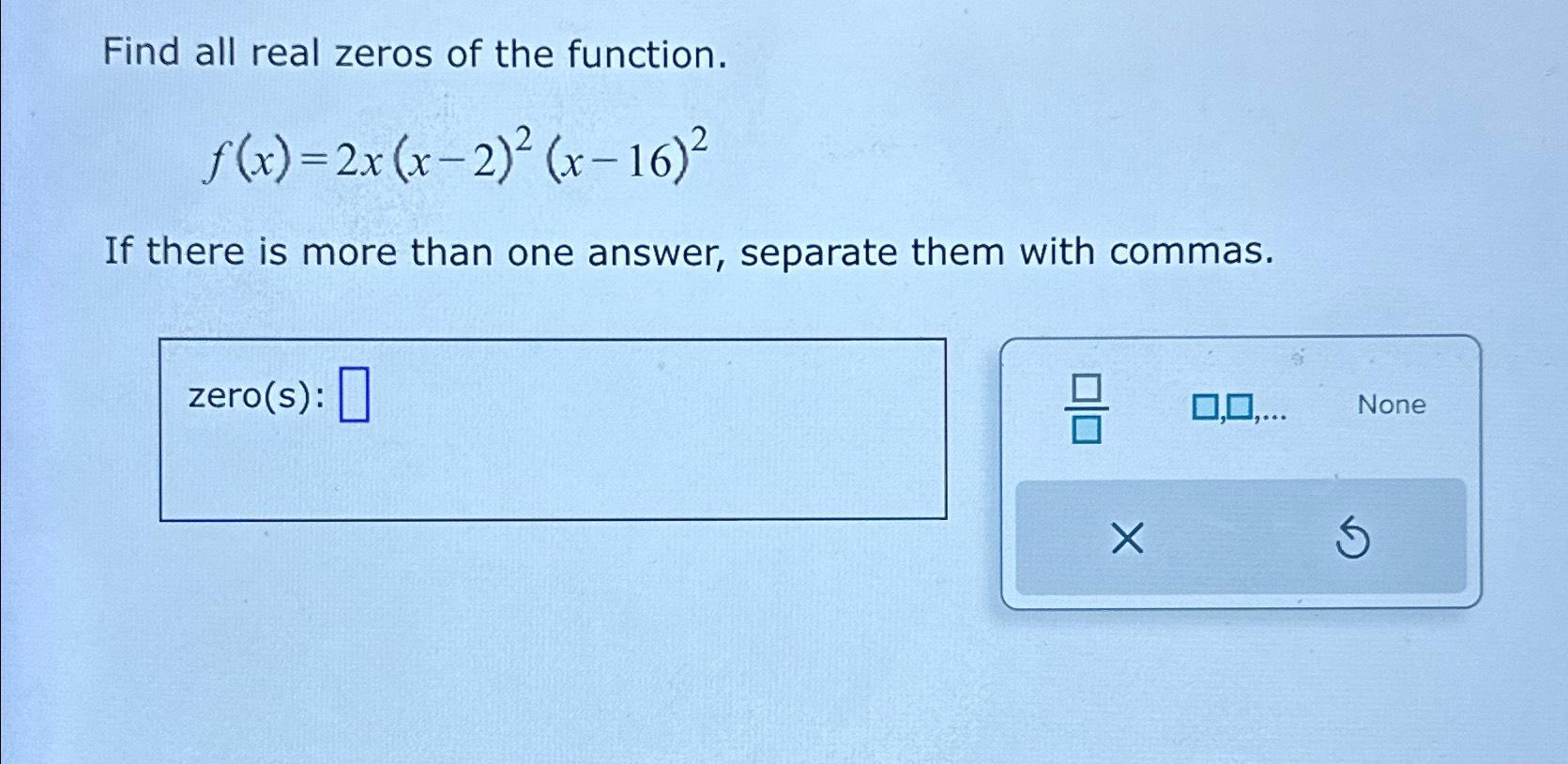 Solved Find all real zeros of the | Chegg.com