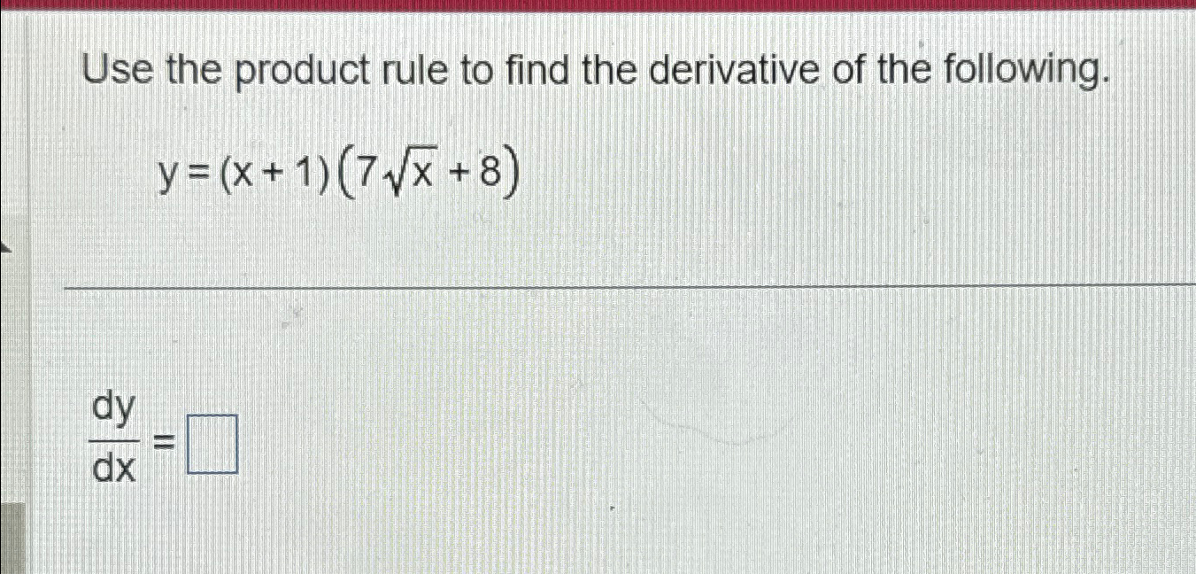 Solved Use the product rule to find the derivative of the | Chegg.com
