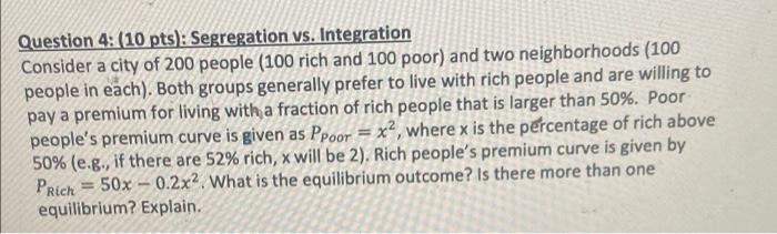 Solved Question 4: (10 pts): Segregation vs. Integration | Chegg.com