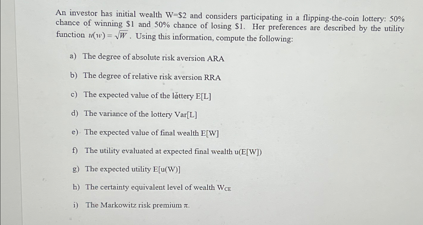 Solved An investor has initial wealth W=$2 ﻿and considers | Chegg.com