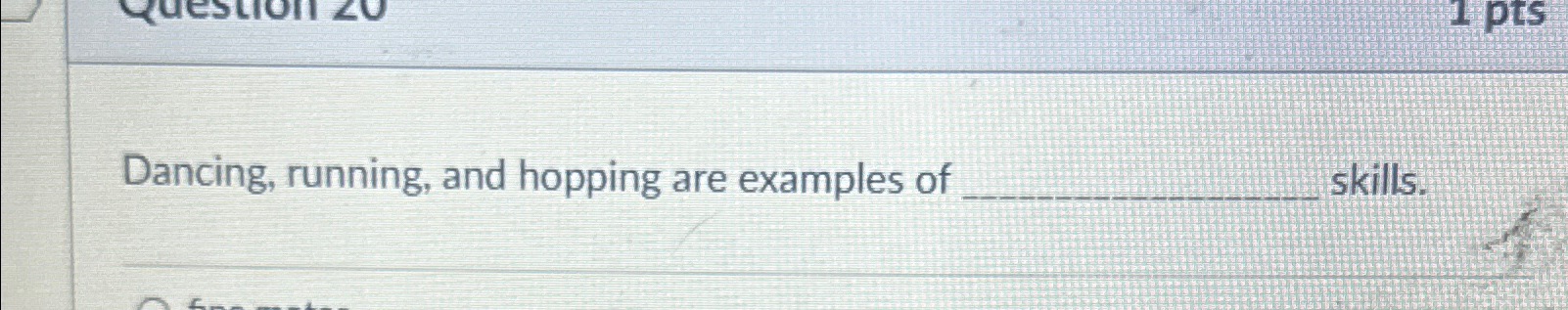 Solved Dancing, running, and hopping are examples of skills. | Chegg.com