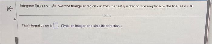 Solved K Integrate f(u,v) = v-√u over the triangular region | Chegg.com