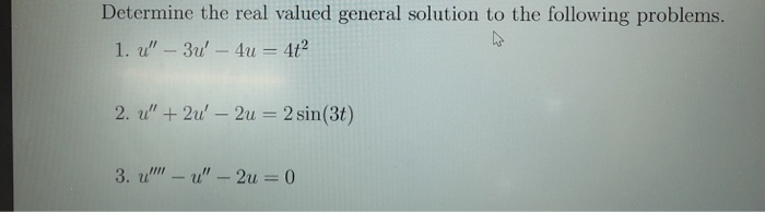 Solved Determine the real valued general solution to the | Chegg.com