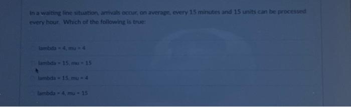 Solved In a waiting line situation, arrivals occur, on | Chegg.com