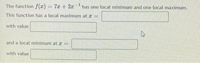Solved The function f(x) = 7x + 2x has one local minimum and | Chegg.com