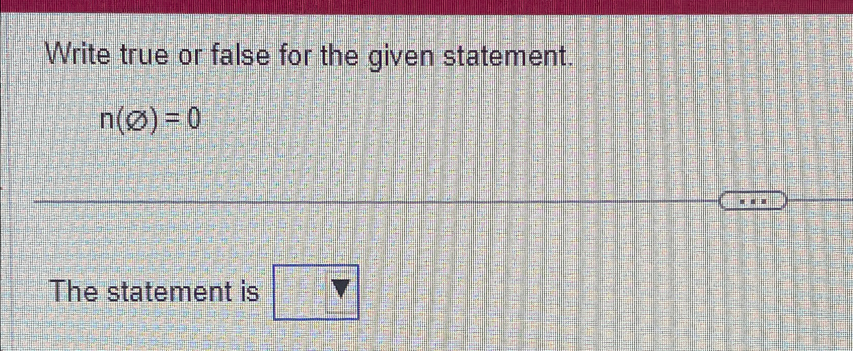 Solved Write true or false for the given statement.The | Chegg.com