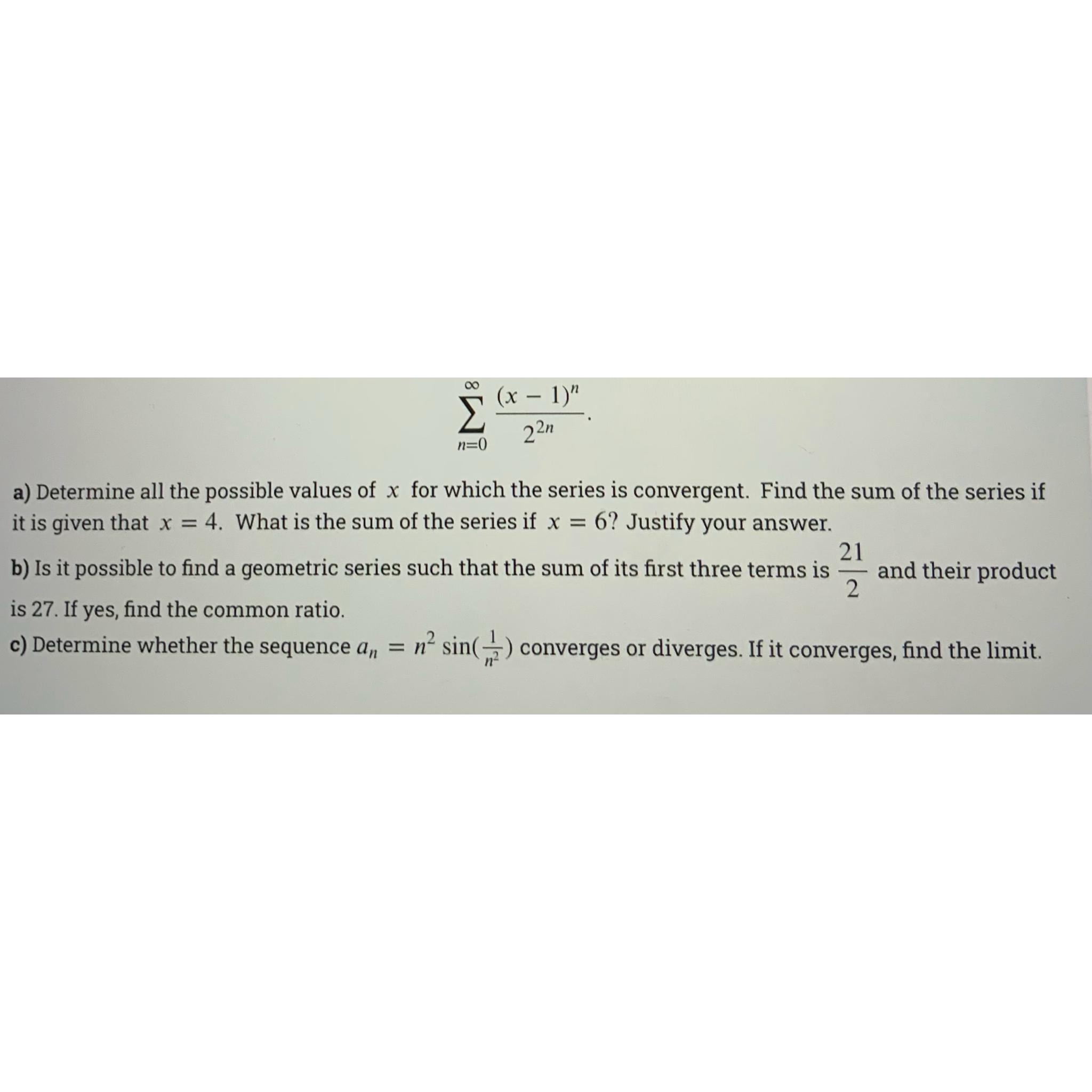 Solved ∑n=0∞(x-1)n22na) ﻿Determine all the possible values | Chegg.com