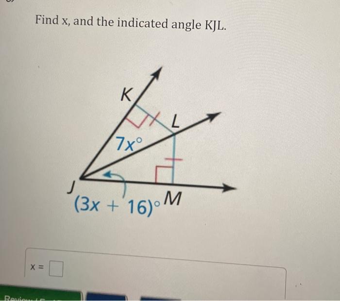 Solved Find x, and the indicated angle KJL. K K 7xº (3x + | Chegg.com