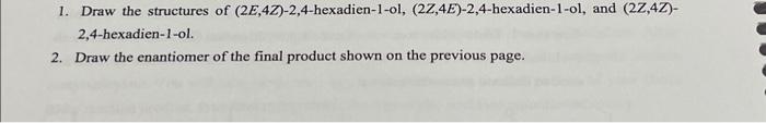 Solved 1. Draw the structures of (2E,4Z)−2,4-hexadien-1-ol, | Chegg.com