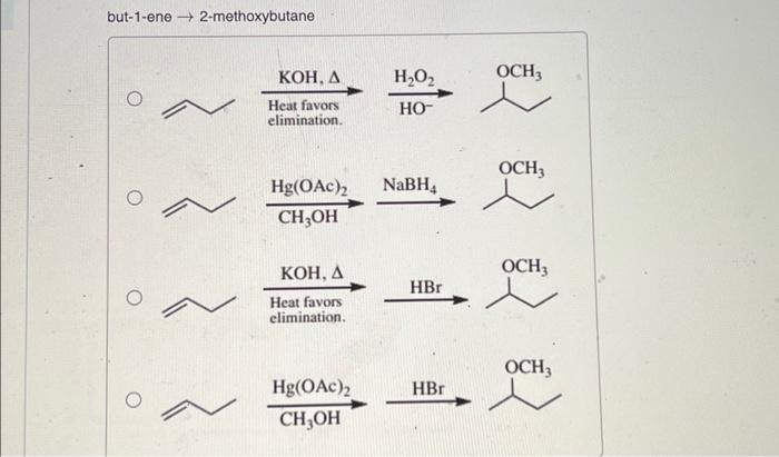 Solved but-1-ene →→→ 2-methoxybutane O KOH. A Heat favors | Chegg.com