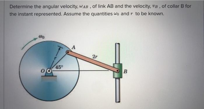 Solved Determine the angular velocity, WAB, of link AB and | Chegg.com