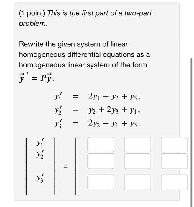 Solved (1 point) This is the first part of a two-part | Chegg.com