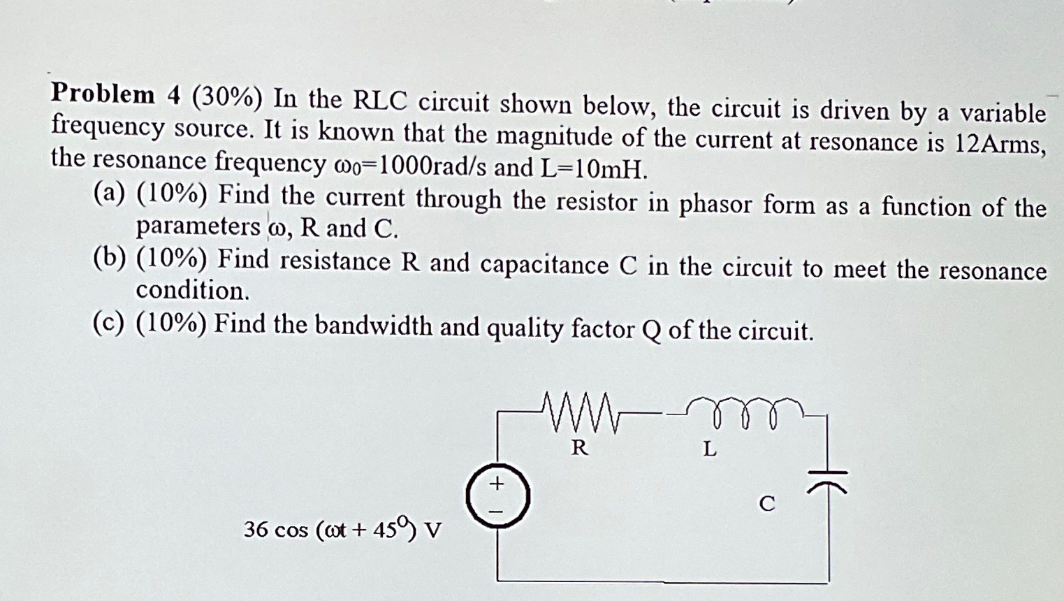 Solved Problem 4 (30%) ﻿In the RLC circuit shown below, the | Chegg.com