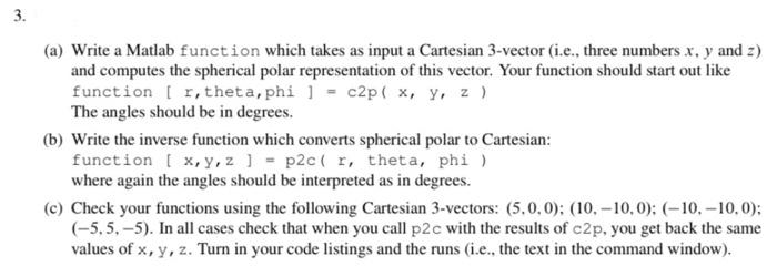 Solved 3 3. (a) Write a Matlab function which takes as input | Chegg.com