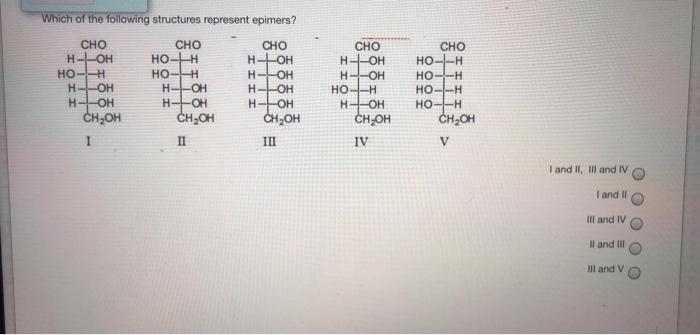 Solved Which of the following structures represent epimers? | Chegg.com