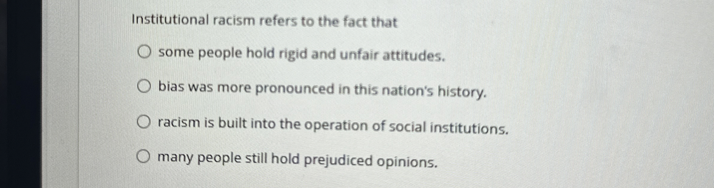 Solved Institutional racism refers to the fact thatsome | Chegg.com