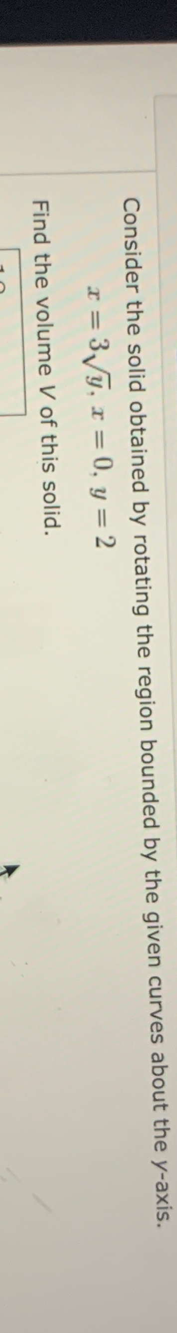 Solved Consider the solid obtained by rotating the region | Chegg.com
