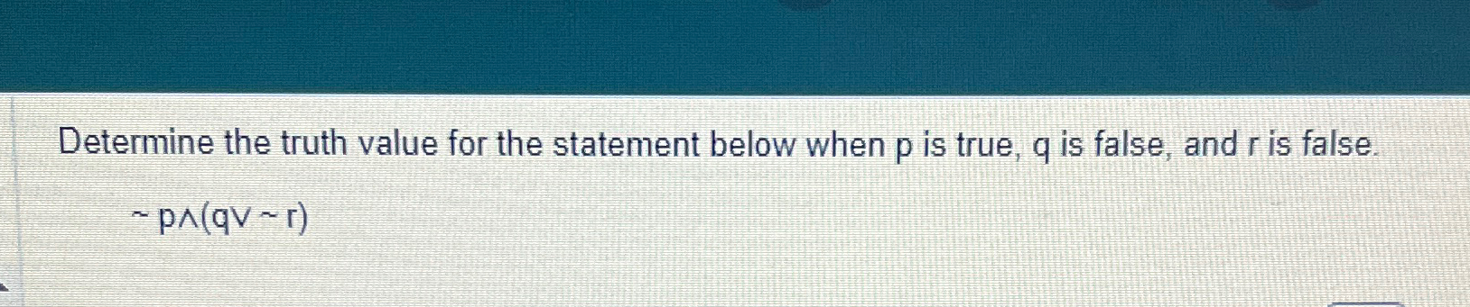 Solved Determine the truth value for the statement below | Chegg.com