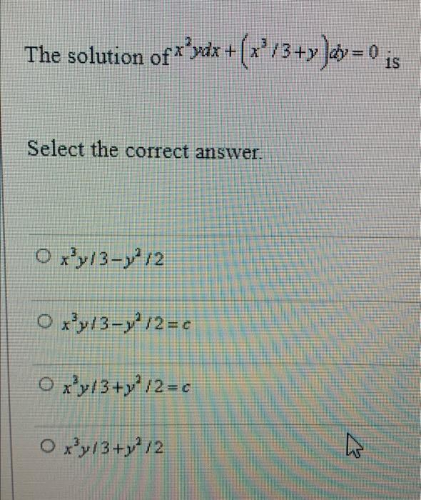 Solved The solution of x2ydx+(x3/3+y)dy=0 Select the correct | Chegg.com