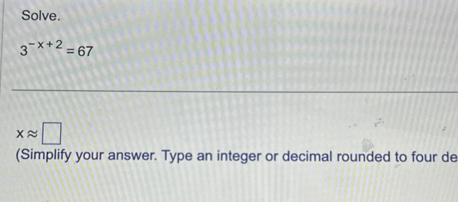 Solved Solve.3-x+2=67x~~(Simplify your answer. Type an | Chegg.com