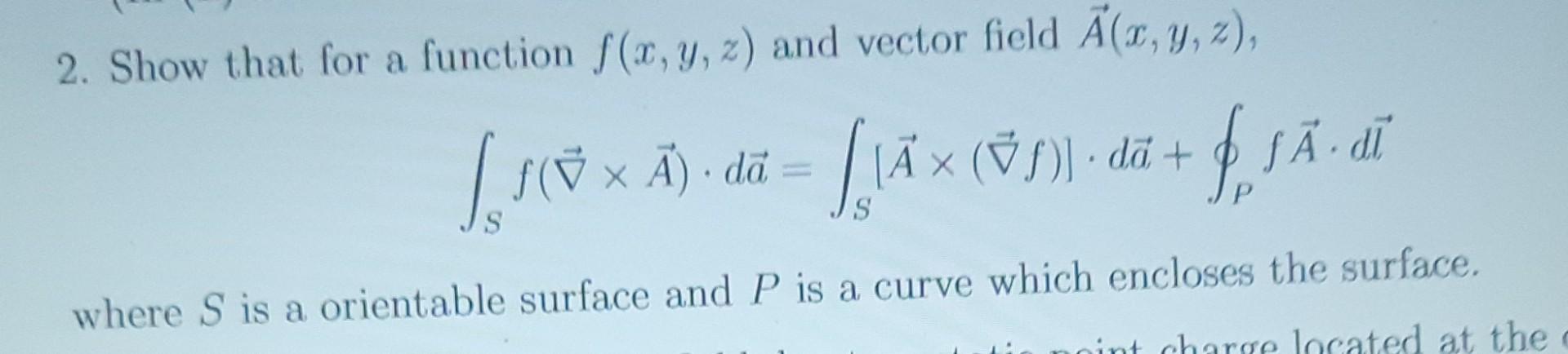 Solved 2. Show that for a function f(x,y,z) and vector field | Chegg.com