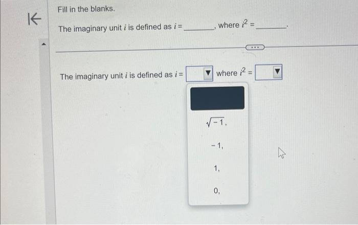 Solved Fill in the blanks. The imaginary unit i is defined | Chegg.com
