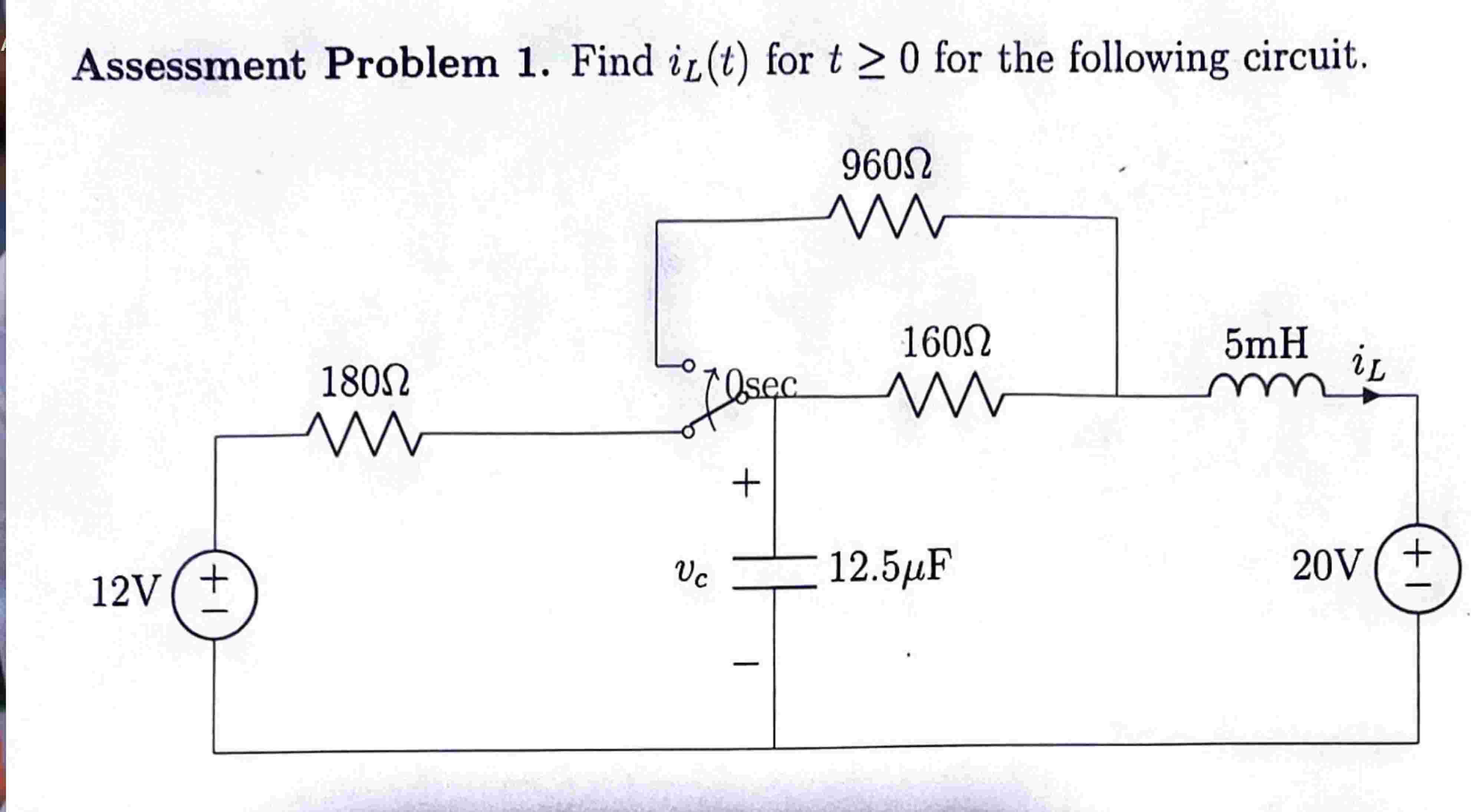 Solved Assessment Problem 1. ﻿Find iL(t) ﻿for t≥0 ﻿for the | Chegg.com