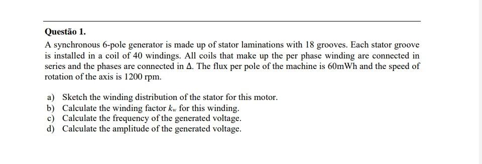 Solved Questão 1. A synchronous 6-pole generator is made up | Chegg.com