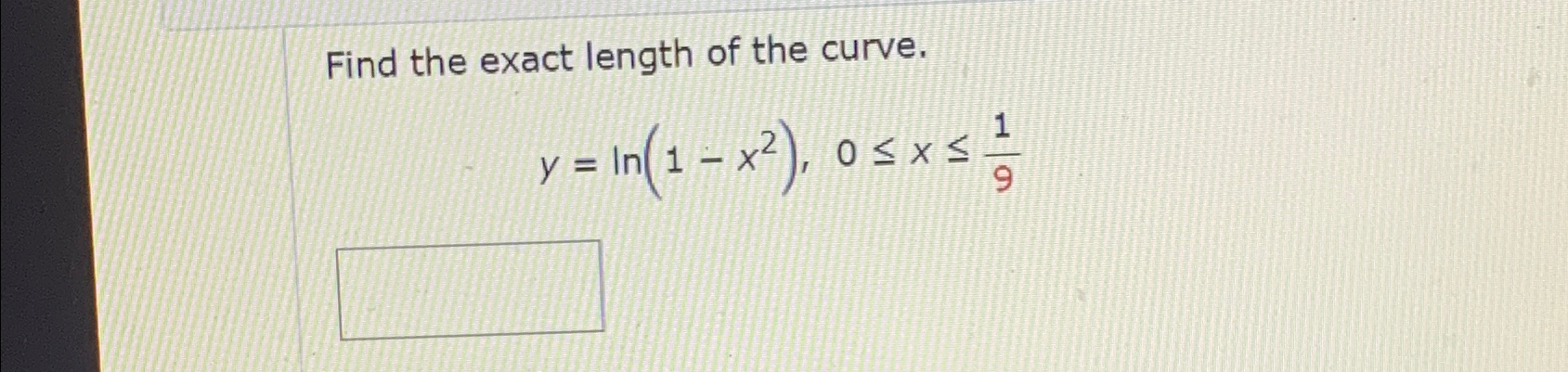 Solved Find the exact length of the curve.y=ln(1-x2),0≤x≤19 | Chegg.com