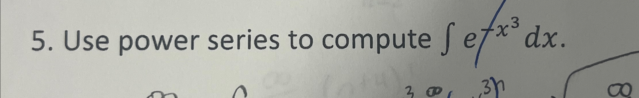 Solved Use power series to compute ∫﻿﻿efx3dx. | Chegg.com