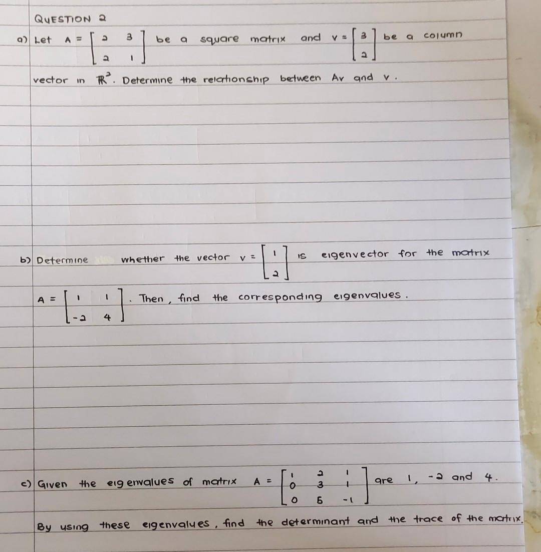 Solved QUESTION 2 Let A=[2231] be a square matrix and v=[32] | Chegg.com