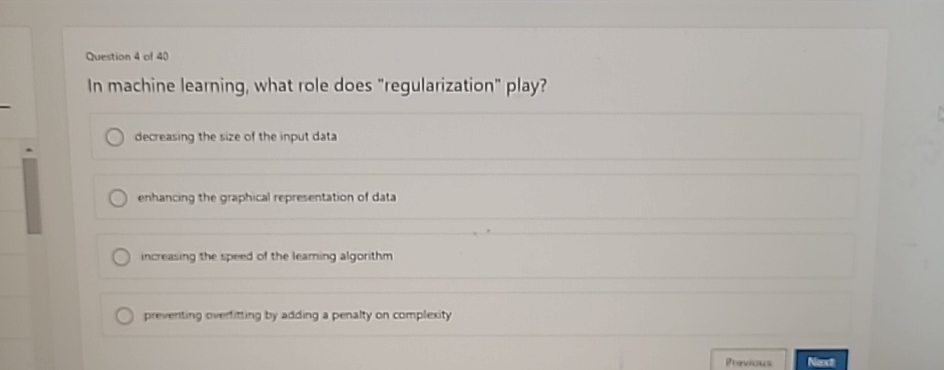 Solved Question 4 ﻿of 40In machine learning, what role does | Chegg.com