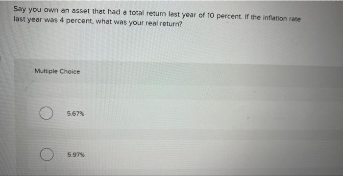Solved Say you own an asset that had a total return last | Chegg.com