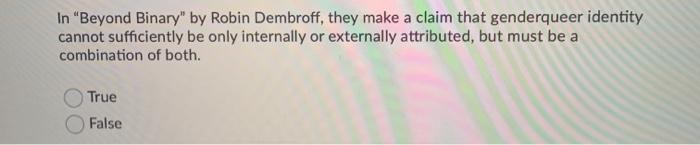 Solved In "Beyond Binary" by Robin Dembroff, they make a | Chegg.com