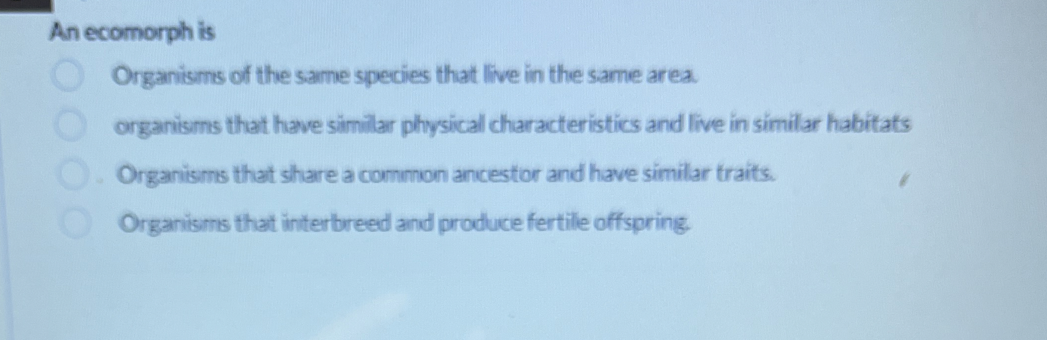 Solved An ecomorph isOrganisms of the same species that live | Chegg.com