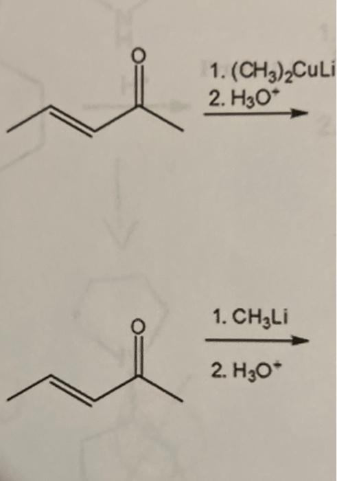 Solved 1. (CH3)2Culi 2. H30* 1. CH3Li 2. H30* | Chegg.com