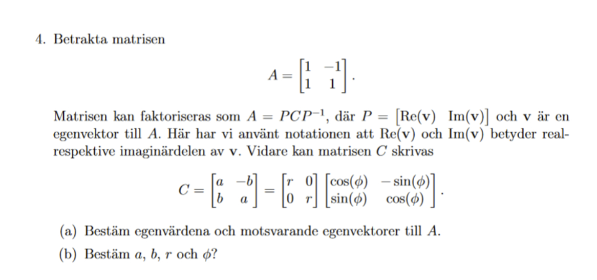 Solved Betrakta matrisenA=[1-111]Matrisen kan faktoriseras | Chegg.com