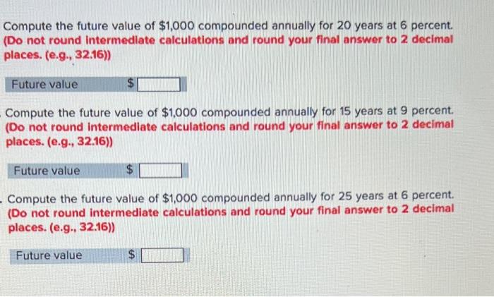 Solved Compute the future value of $1,000 compounded | Chegg.com