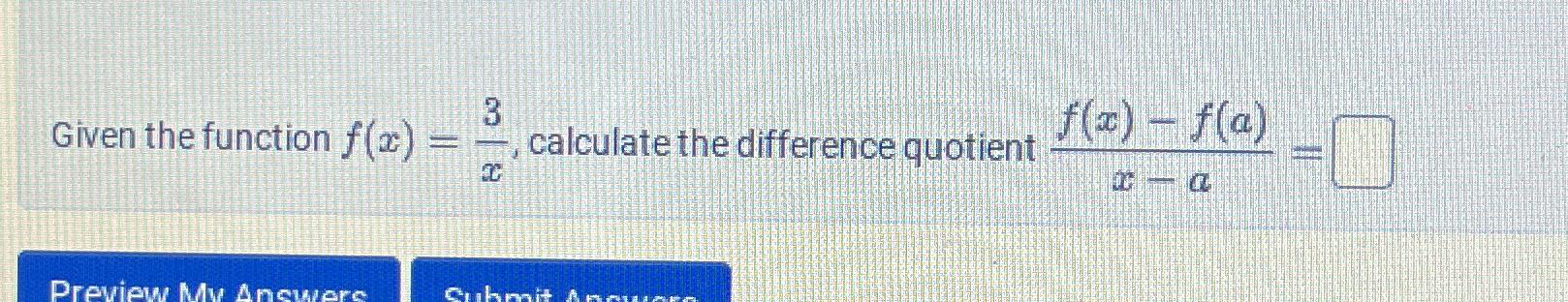 Solved Given the function f(x)=3x, ﻿calculate the difference | Chegg.com