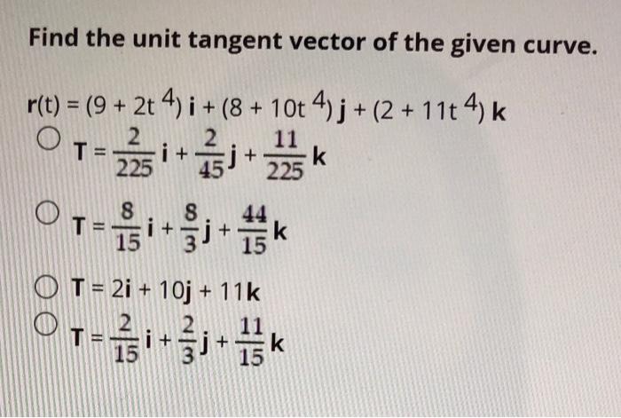 Solved Find the unit tangent vector of the given curve. r(t) | Chegg.com