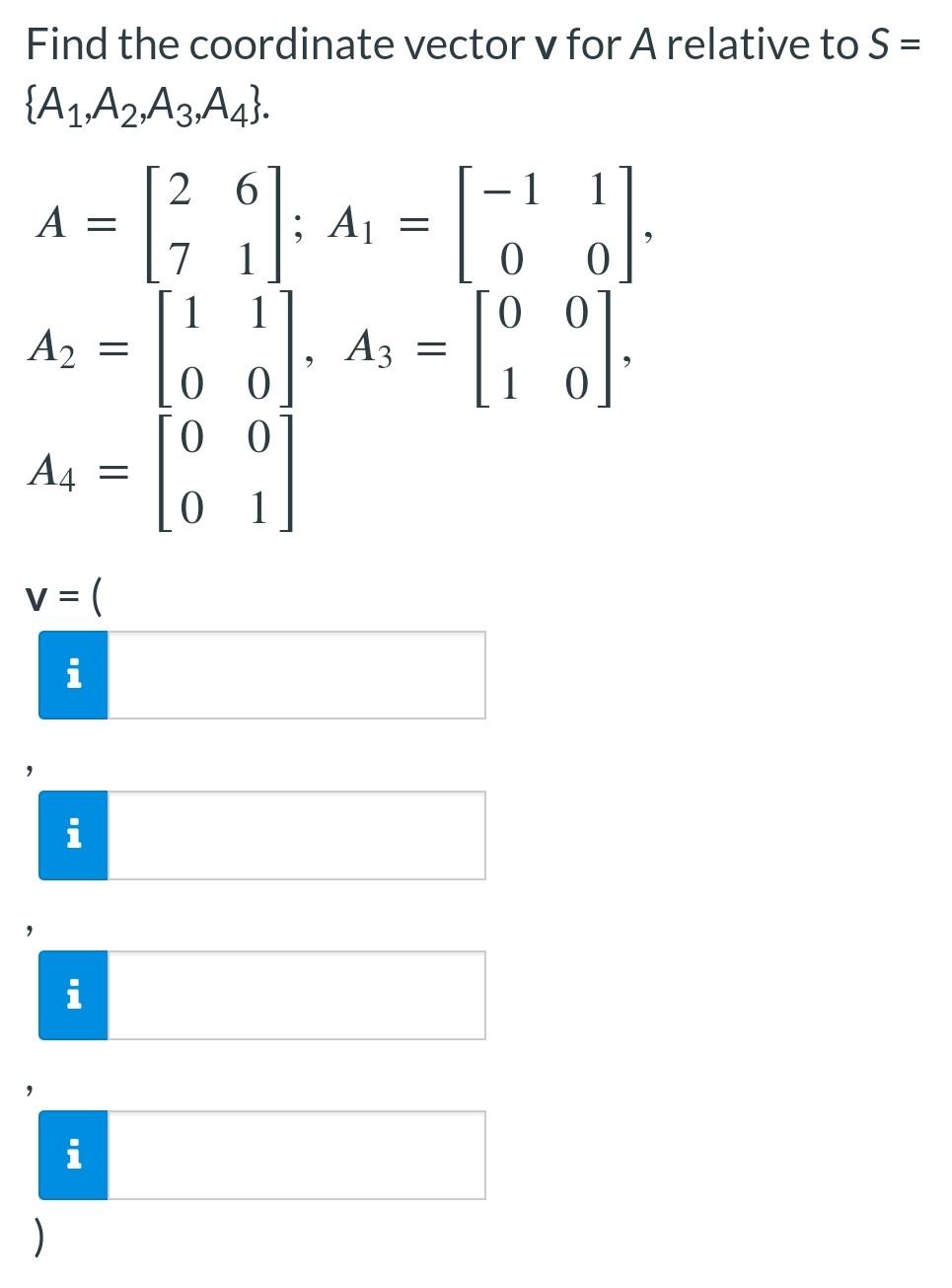 Solved Find the coordinate vector v for A relative to S= | Chegg.com