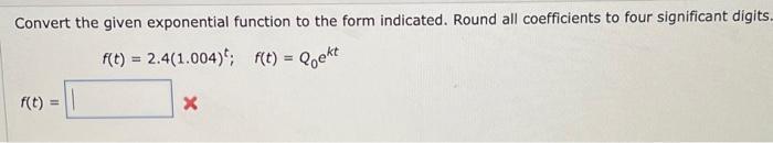 Solved Convert the given exponential function to the form | Chegg.com
