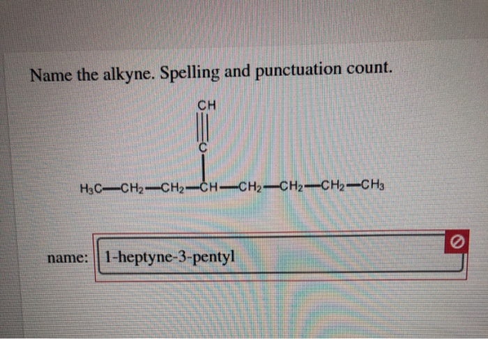 Solved All I know is that the parent chain is heptyne, | Chegg.com