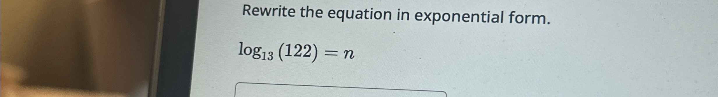 Solved Rewrite the equation in exponential form. | Chegg.com