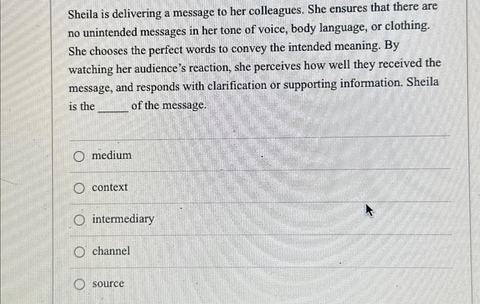 Solved Sheila is delivering a message to her colleagues. She | Chegg.com