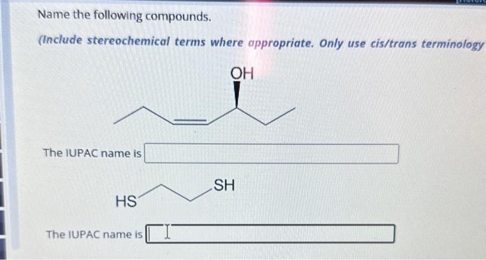 Solved Name the following compounds. (Include stereochemical | Chegg.com